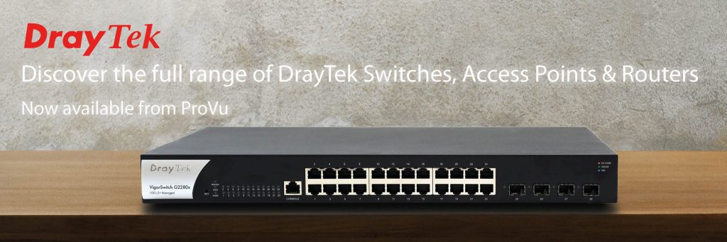 Discover the Full DrayTek Range with ProVu – ProVu Blog